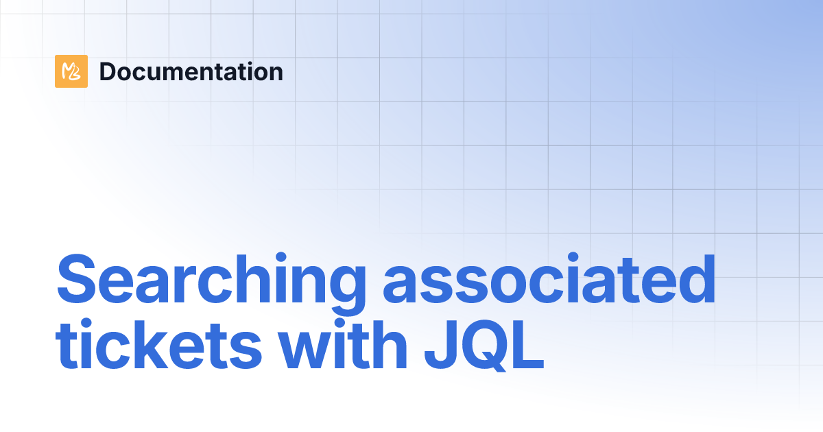 Searching associated tickets with JQL | Documentation