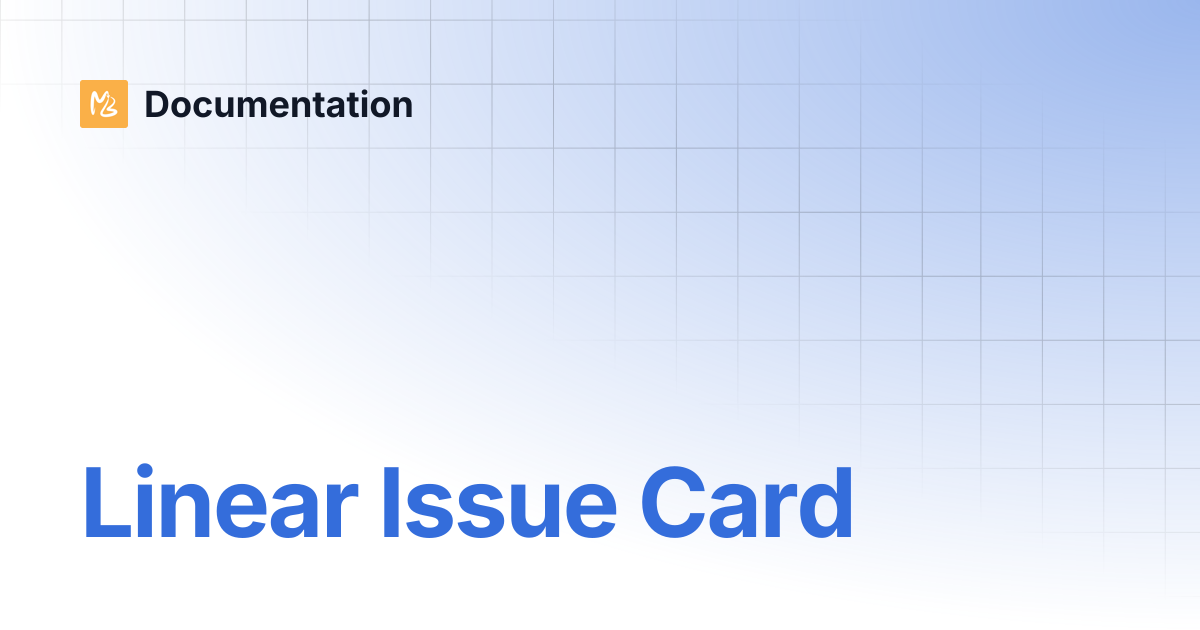 Linear Issue Card | Documentation
