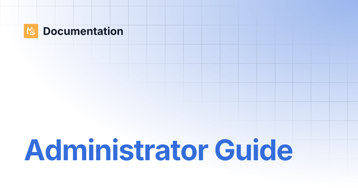 Administrator Guide | Documentation