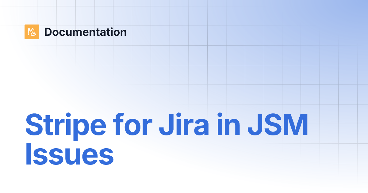 Stripe for Jira in JSM Issues | Documentation