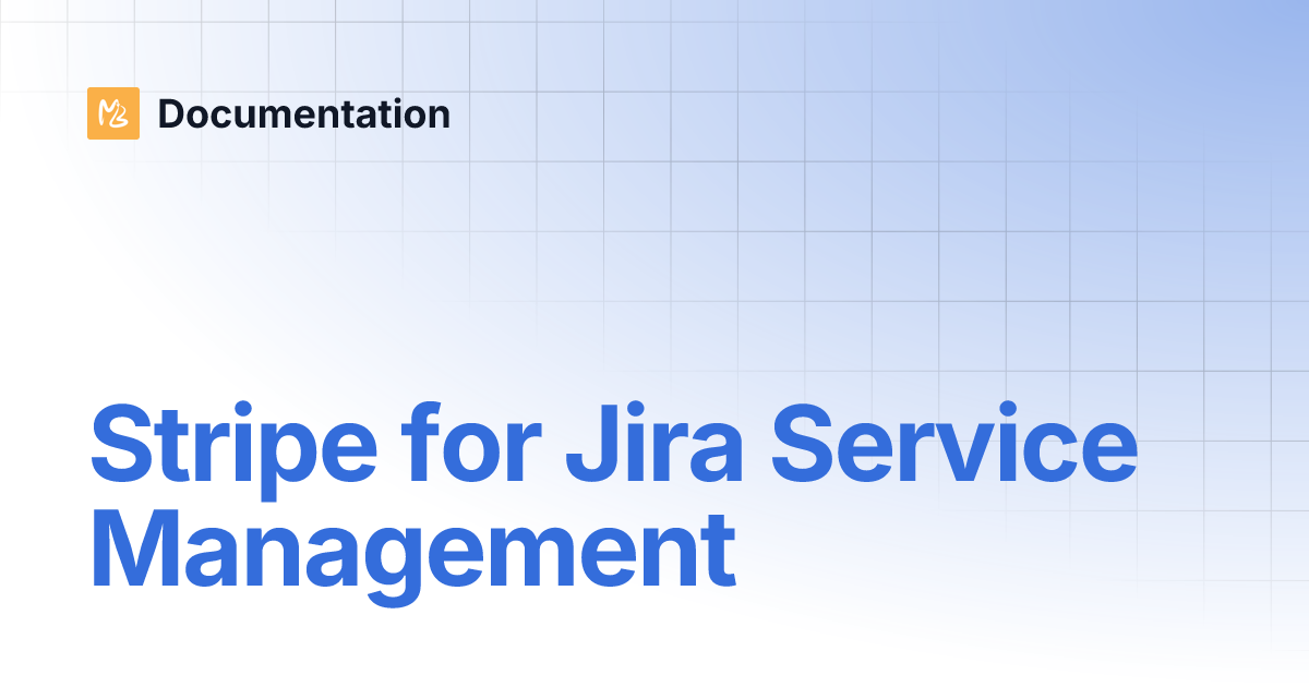 Stripe for Jira Service Management | Documentation