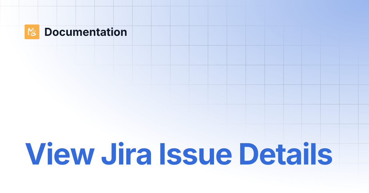 View Jira Issue Details | Documentation