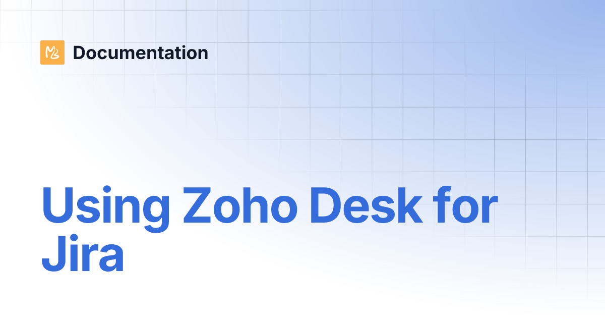 Using Zoho Desk for Jira | Documentation