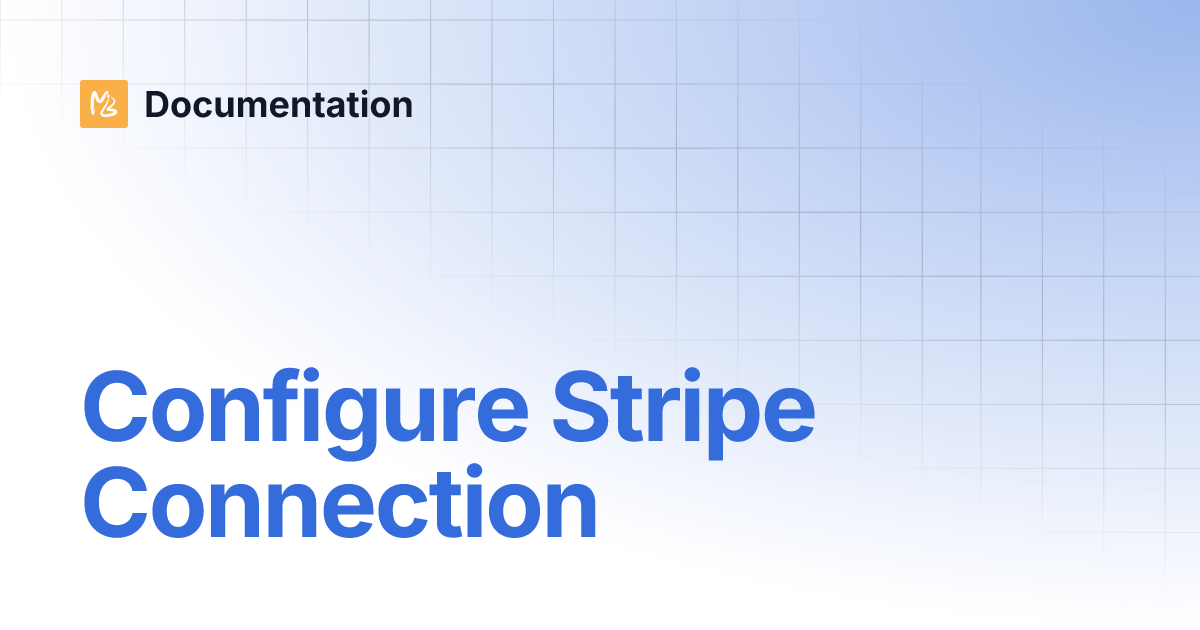 Configure Stripe Connection | Documentation