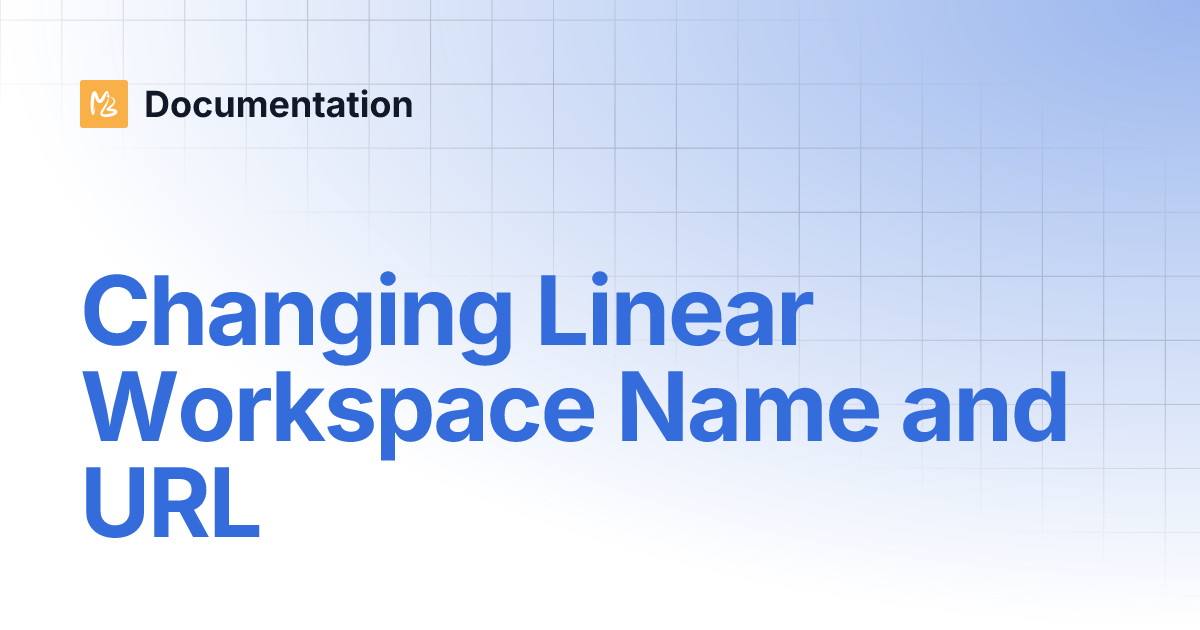 Changing Linear Workspace Name and URL | Documentation